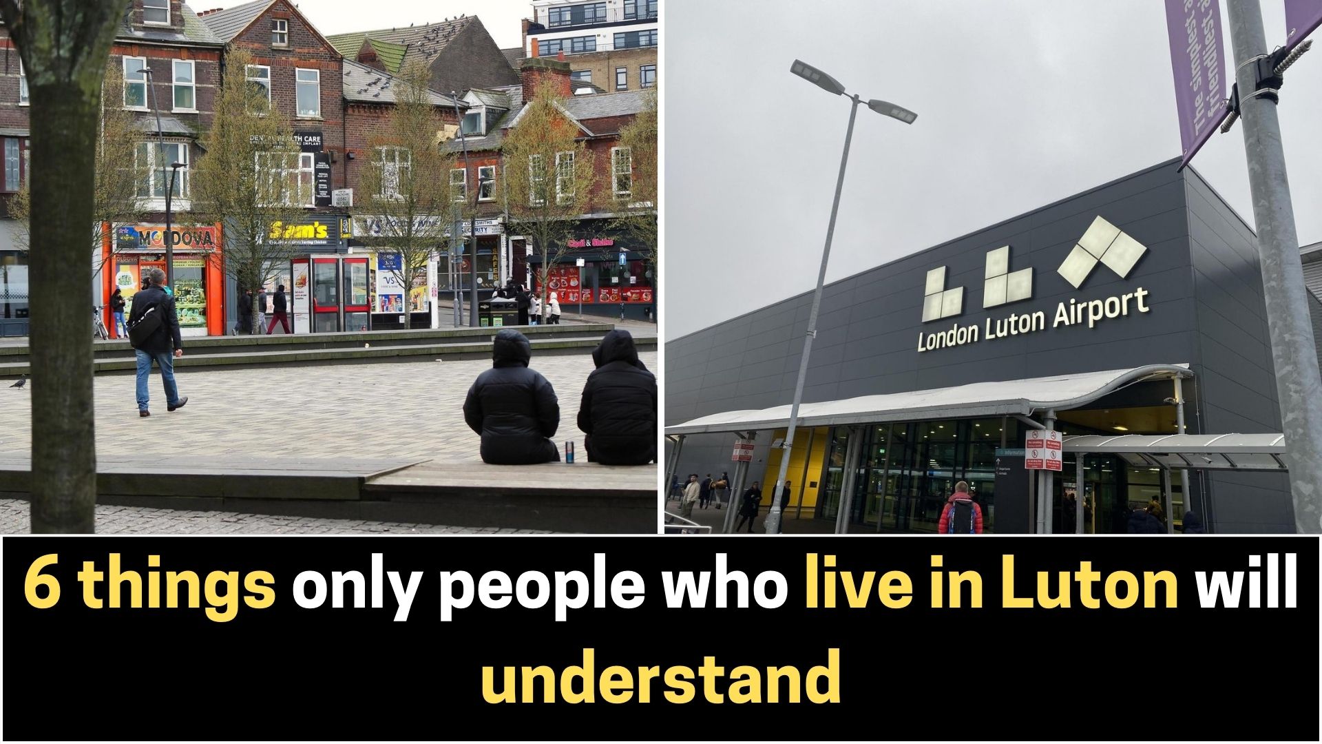 6 things only people who live in Luton will understand