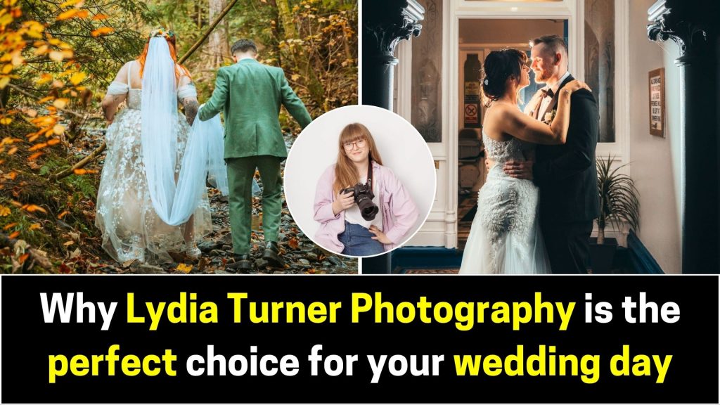 Why Lydia Turner Photography is the perfect choice for your wedding day ...